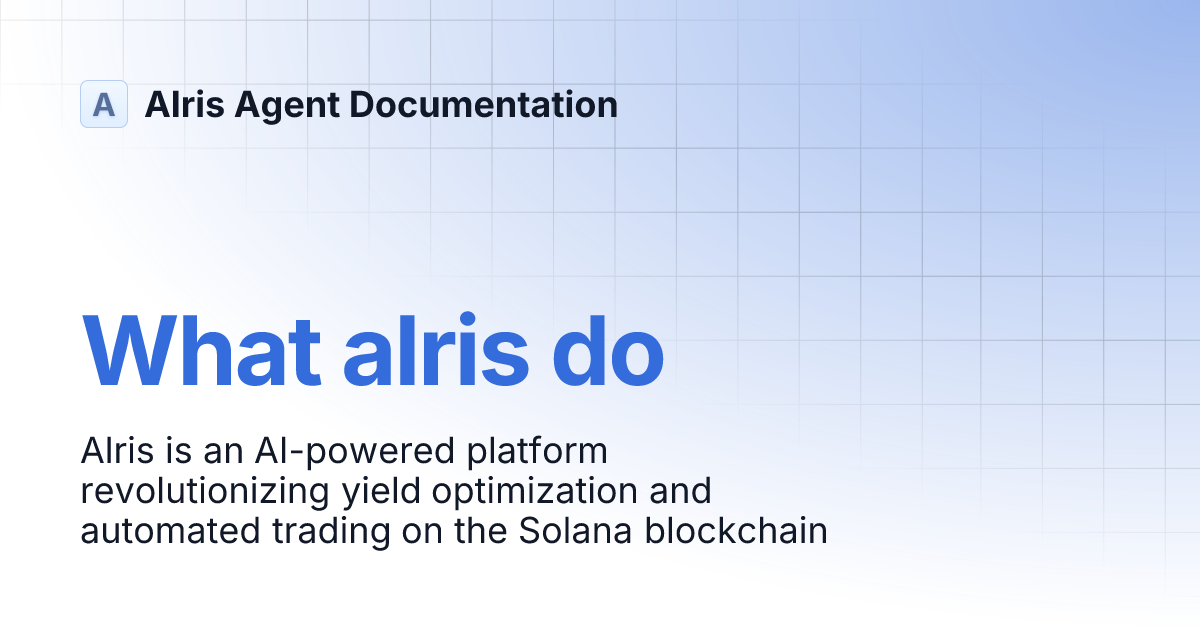 What alris do | Alris Agent Documentation